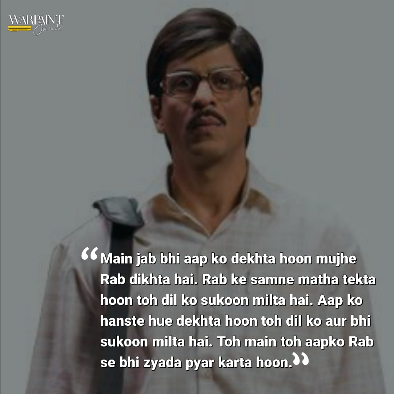 Romantic Dialogues By SRK-The King Of Romance - WarPaint Journal